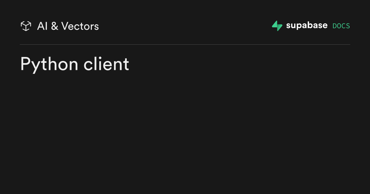 Python client | Supabase Docs Python client | Supabase Docs